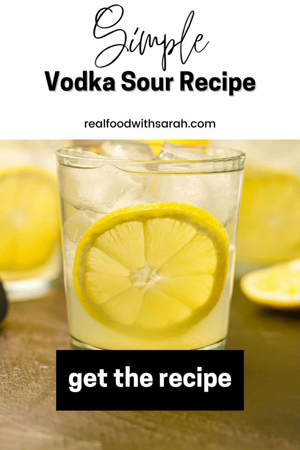 Vodka Sour Recipe with Fresh Lemon Juice – Real Food with Sarah