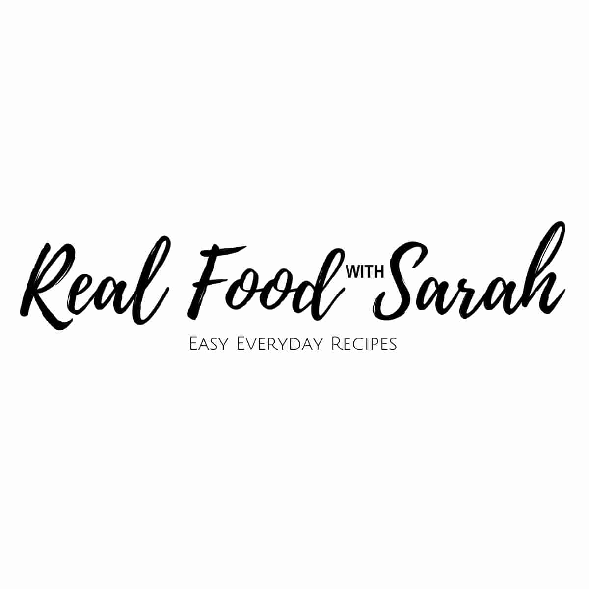 Delicious & Easy Everyday Recipes – Real Food with Sarah